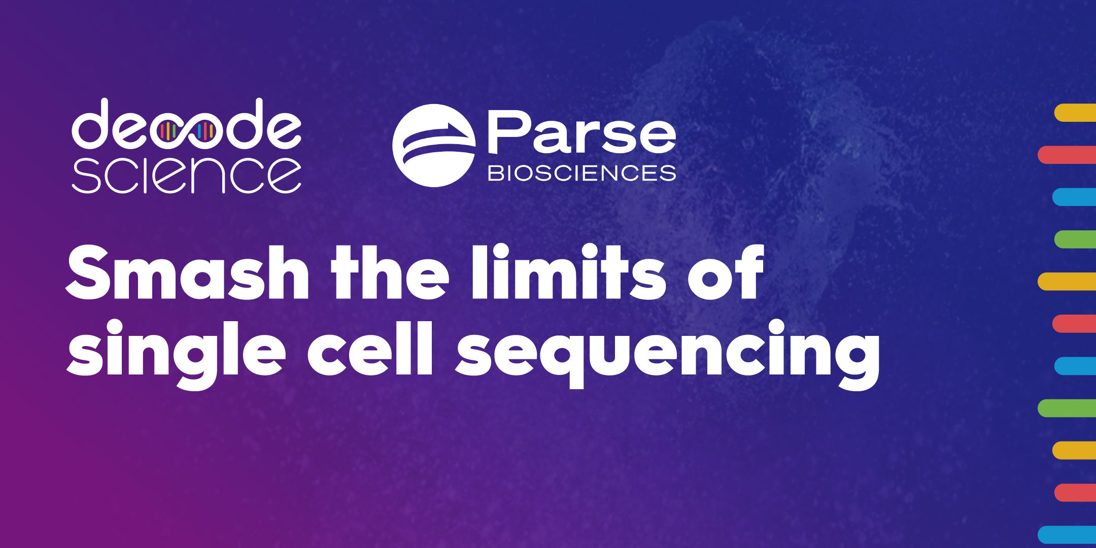 Smash the limits of single cell sequencing with Parse - Decode Science